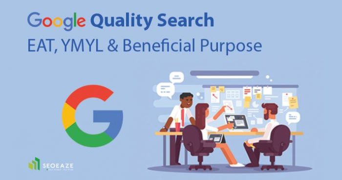 Three Pillars of Google Quality Search-EAT, YMYL & Beneficial Purpose