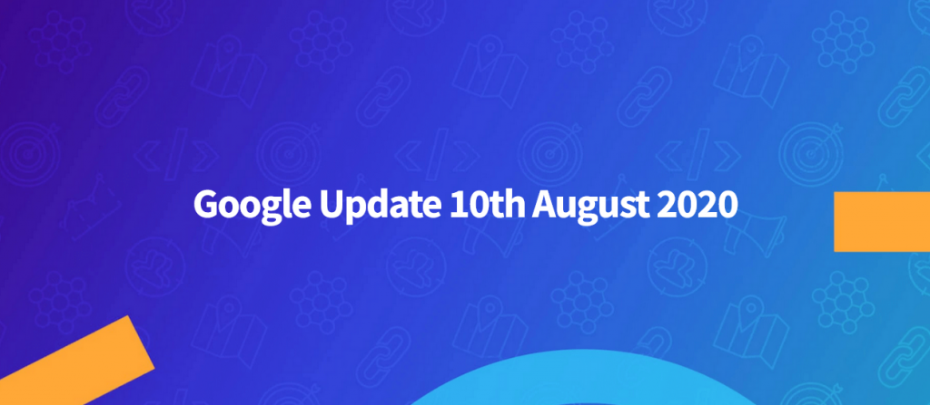 Google August 2020 Update: What We Know So Far (Updated 20, August ...